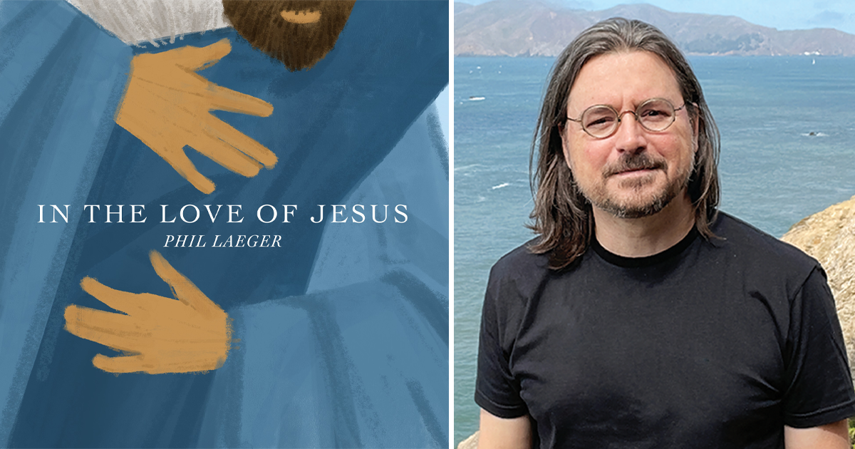 A Conversation with Phil Laeger: Songwriting And "In the Love of Jesus"